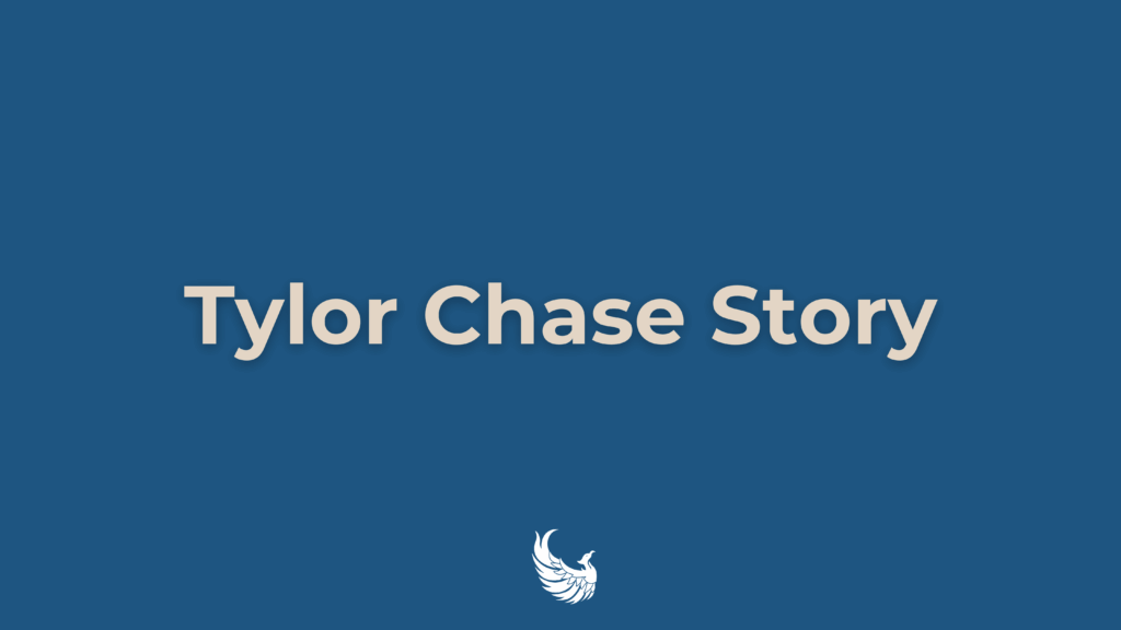 The Tylor Chase Story | Phoenix Rising Recovery