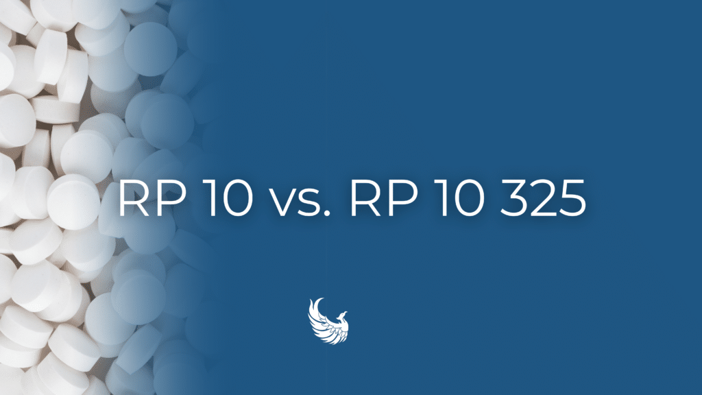 RP 10 vs RP 10 325 Pills | Phoenix Rising Recovery